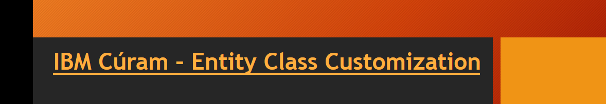 IBM Cúram – Entity Class Customization – Knowledgewala