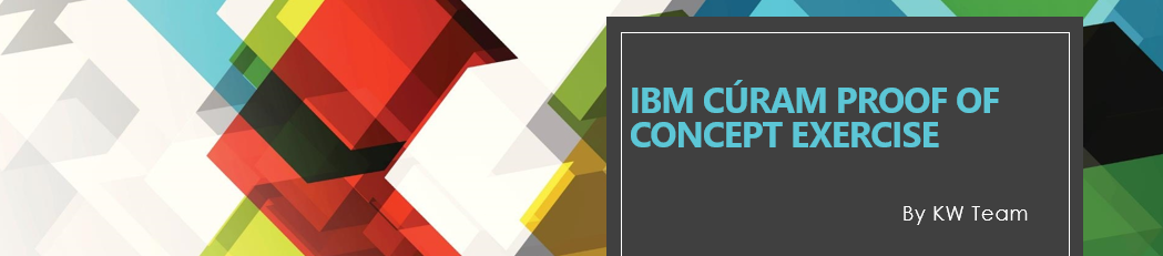 IBM Cúram Proof Of Concept Exercise 1 – Knowledgewala